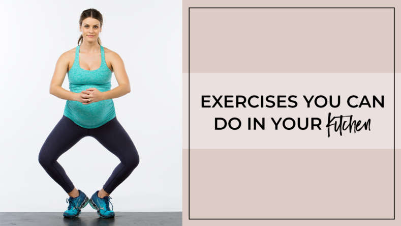 Kitchen Exercises to Get You Moving - Knocked-Up Fitness® and Wellness